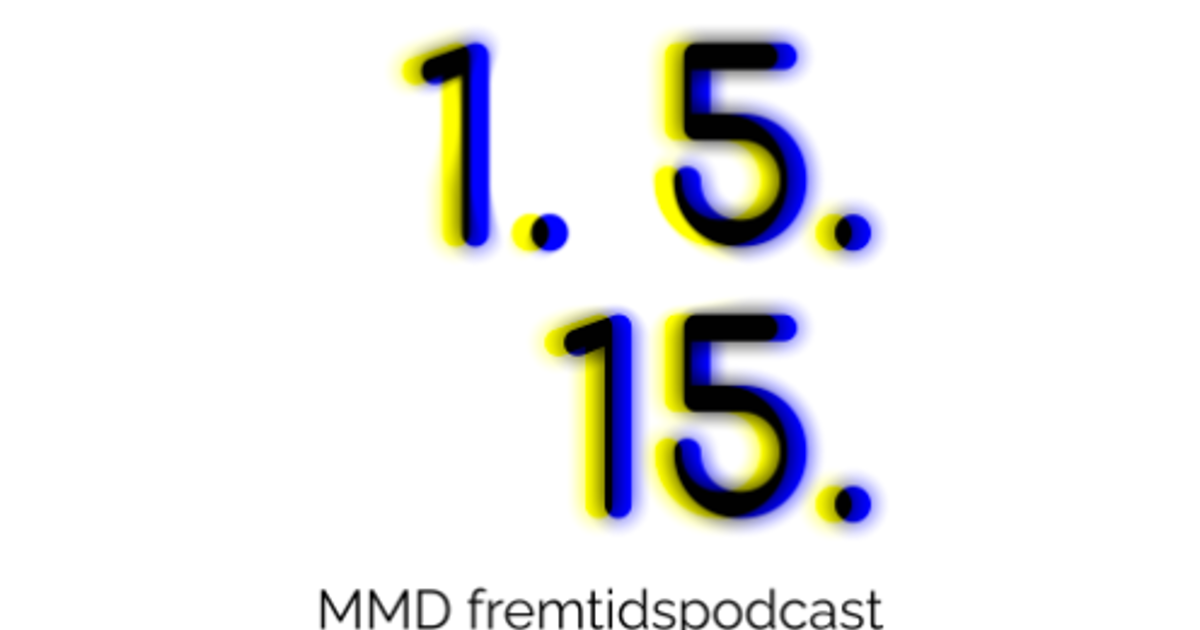 1-5-15 MMD Fremtidspodcast #6 om AI med Martin Sønderlev Christensen ...